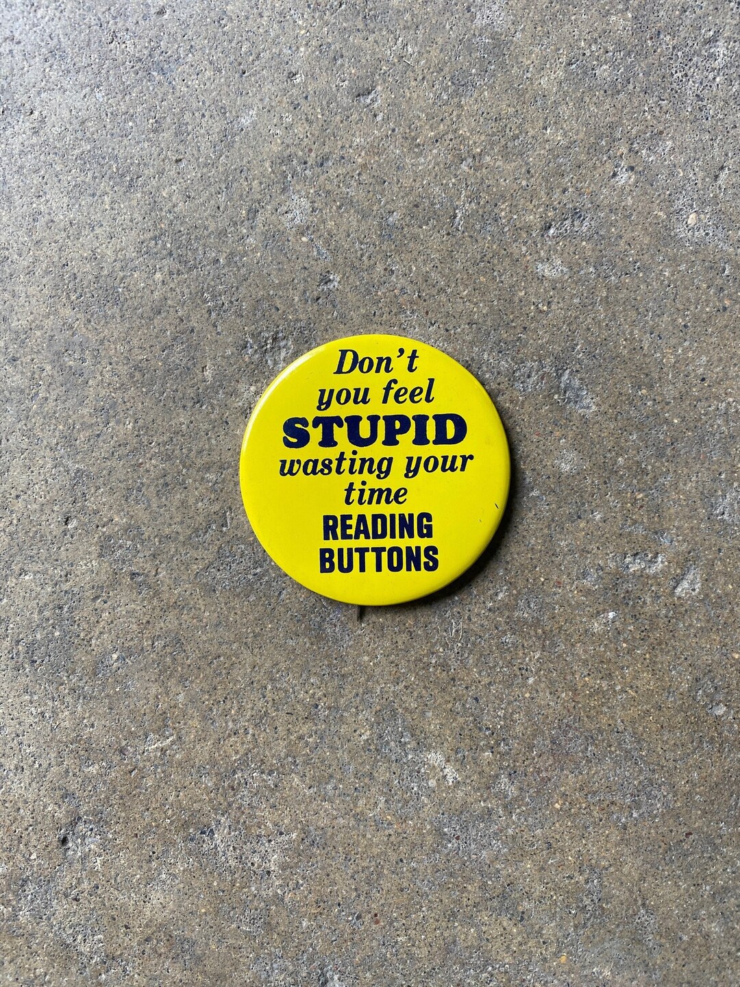 70's Don't You Feel Stupid Wasting Your Time Reading Buttons Button - Etsy