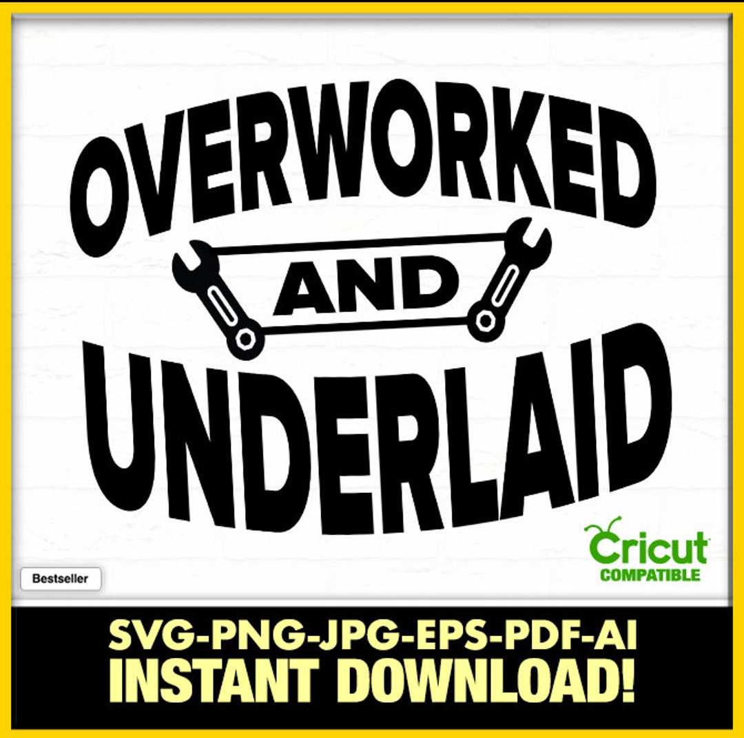 Overworked and Underlaid SVG-PNG-JPG, Gag Gift, Gift for Him, Father ...
