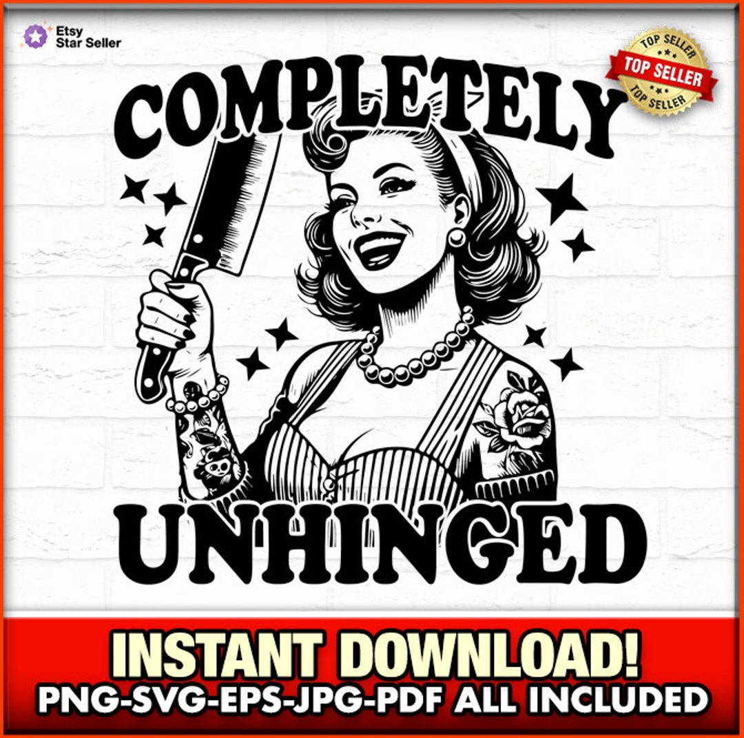 Completely Unhinged SVG-PNG-EPS, Vintage Retro Housewife Funny ...