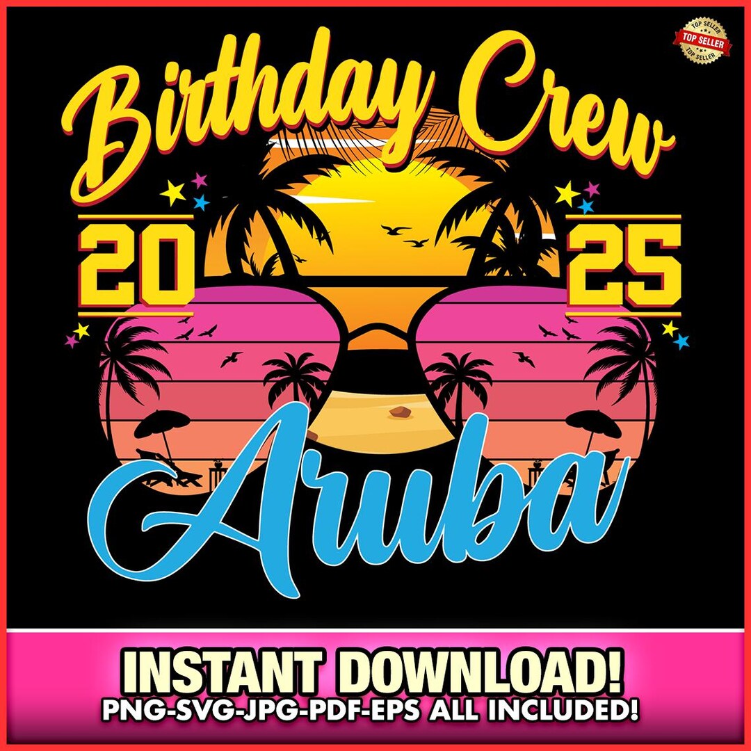 Aruba Birthday Crew Party 2025 SVG-EPS-PNG, Cricut, T-shirts, Stickers ...