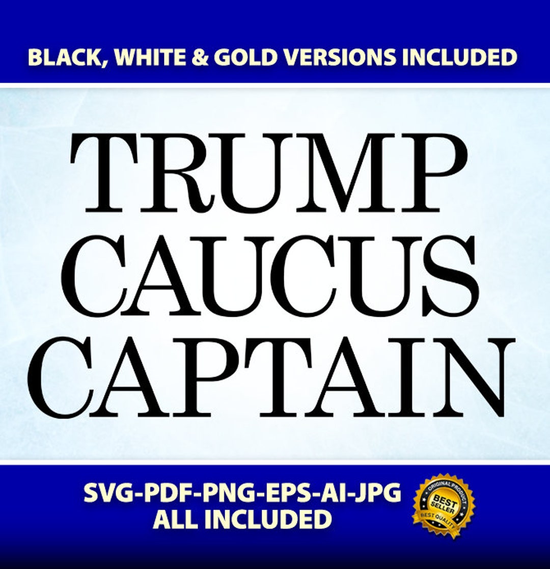 Trump Caucus Captain EPS-SVG-PNG, Instant Download, Donald Trump, Iowa ...