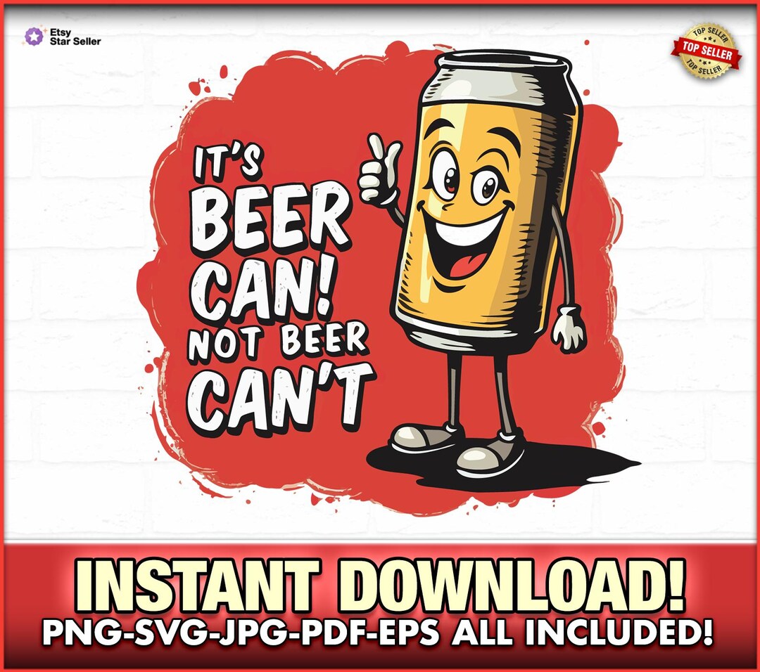 Its Beer Can Not Beer Cant Funny Drinking SVG-EPS-PNG, Ideal for T ...