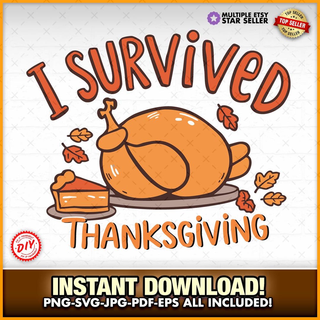 I Survived Thanksgiving Cute PNG-SVG-JPG, Food, Friends, Fun, Holiday ...