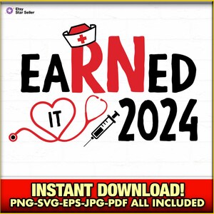 Nurse RN Graduation 2024 Svg-png-jpg, Earned It, Graduate, Nursing ...