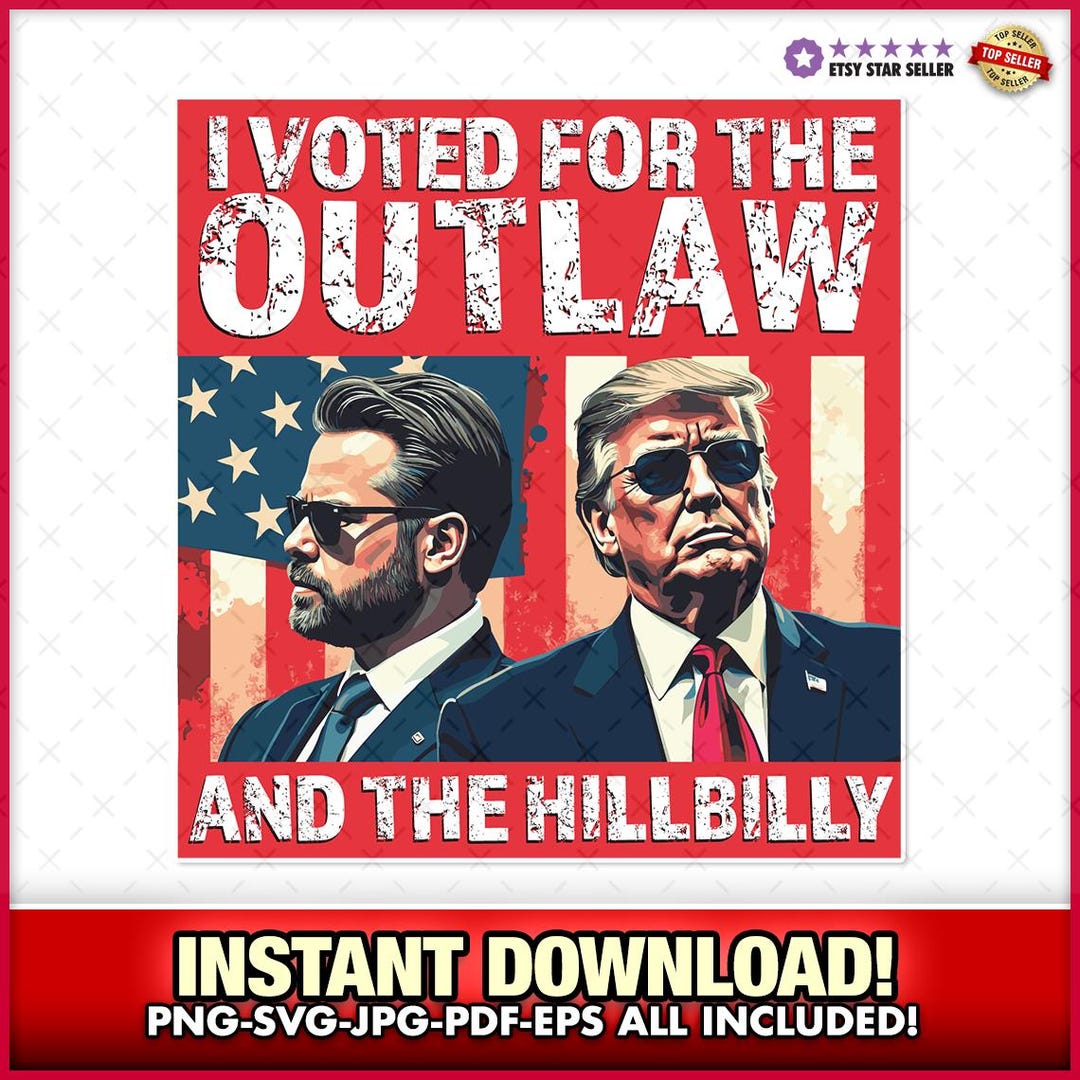 Vintage I Voted for the Outlaw and the Hillbilly 2024 Patriotic SVG-EPS ...