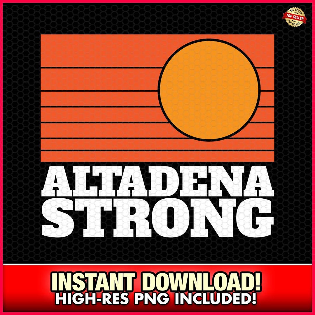 Altadena Strong 2025 Svg-eps-png T-shirt, Los Angeles Fire Department ...