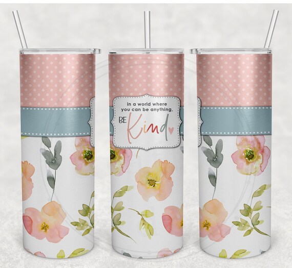 BE KIND Tumbler Design in a World Where You Can Be | Etsy