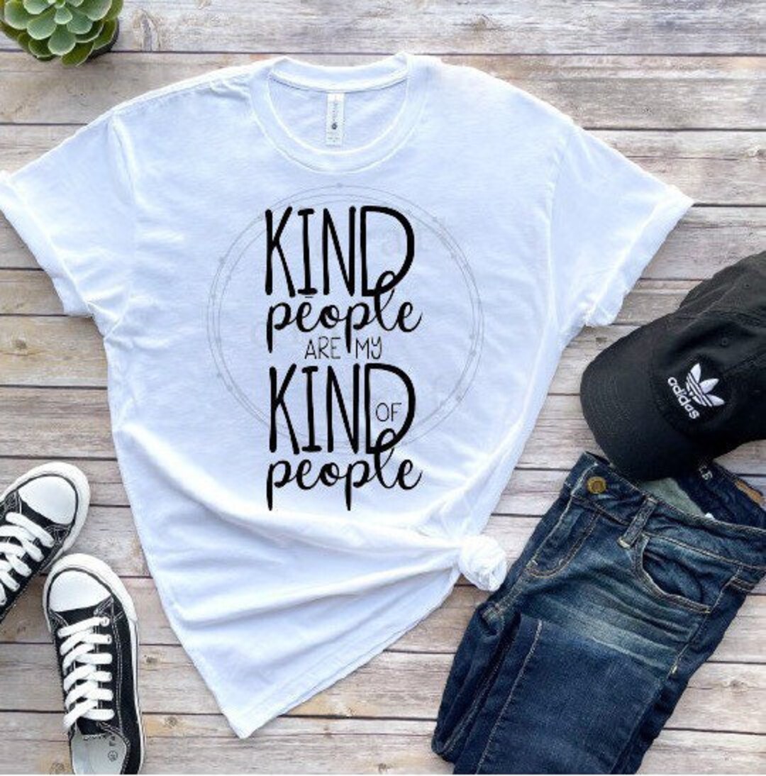 KIND PEOPLE Are My KIND of People Design Shirt World Kindness Day ...