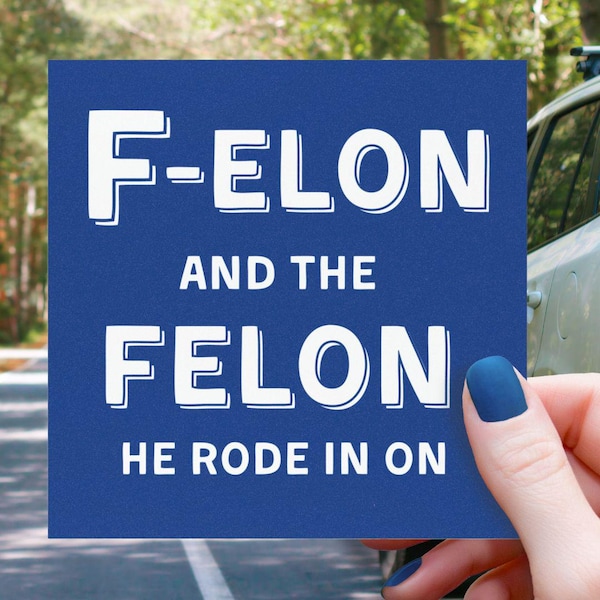 F Elon and the Felon Bumper Sticker - Etsy