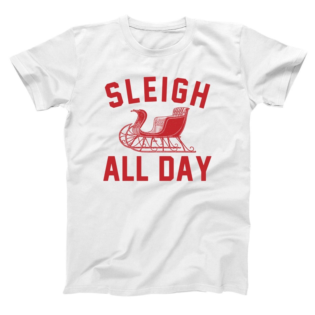 Sleigh All Day Christmas Humor Funny Cute Xmas Party Movie - Etsy