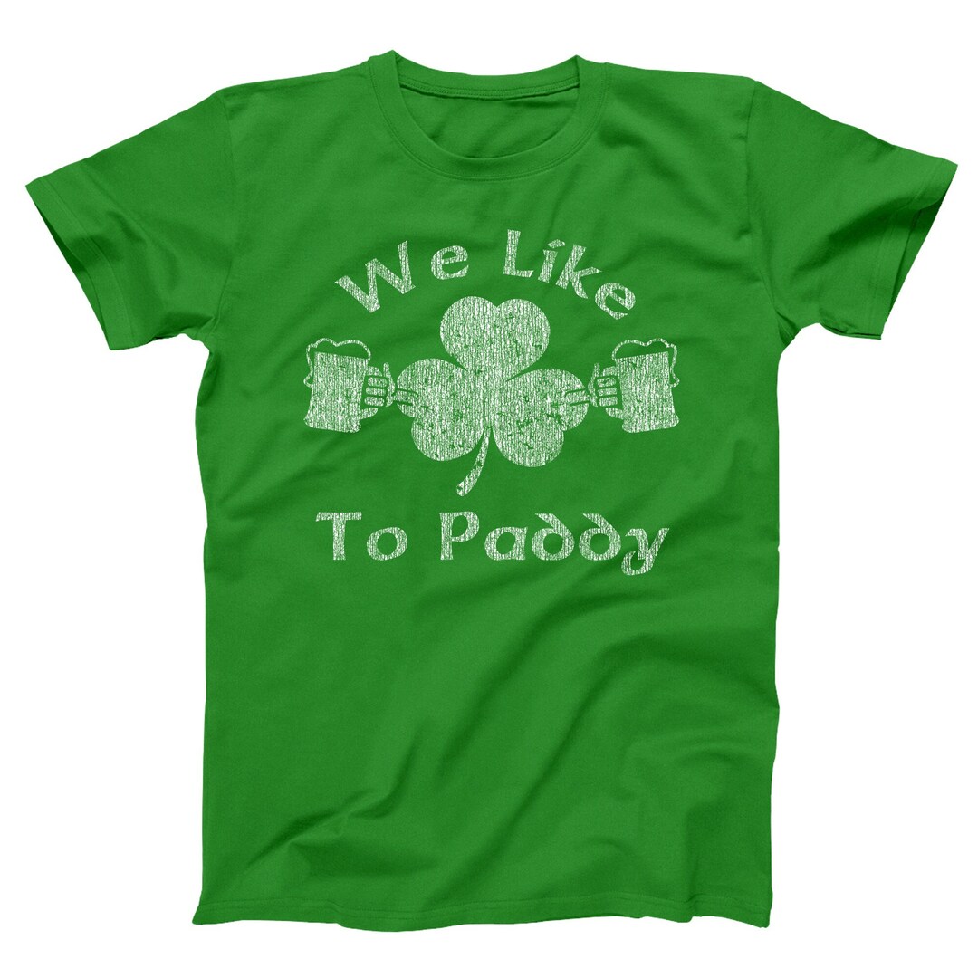 We Like to PADDY Irish St Patrick's Day Humor Funny Sarcastic Rude ...