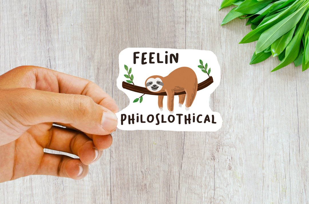Sloth VINYL STICKER , Feeling Philoslothical , Vinyl Decal, Laptop ...