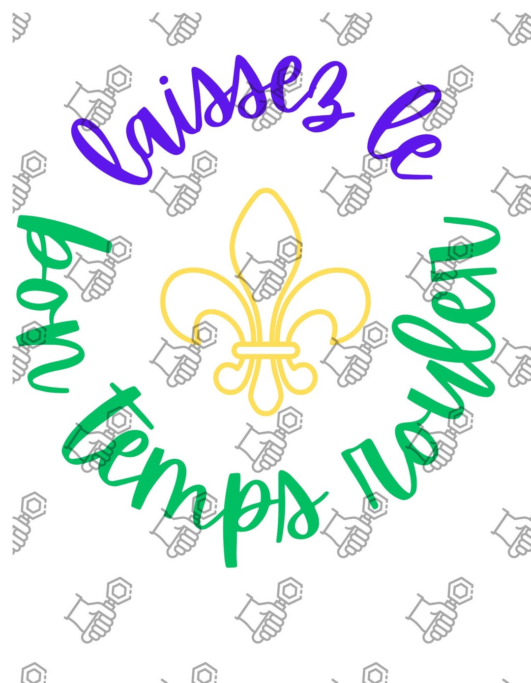 Laissez Les Bon Temps Rouler Mardi Gras Let the Good Times Roll ...