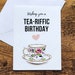 Wishing You a Tea-riffic Birthday Card, Cute Birthday Card for Tea ...