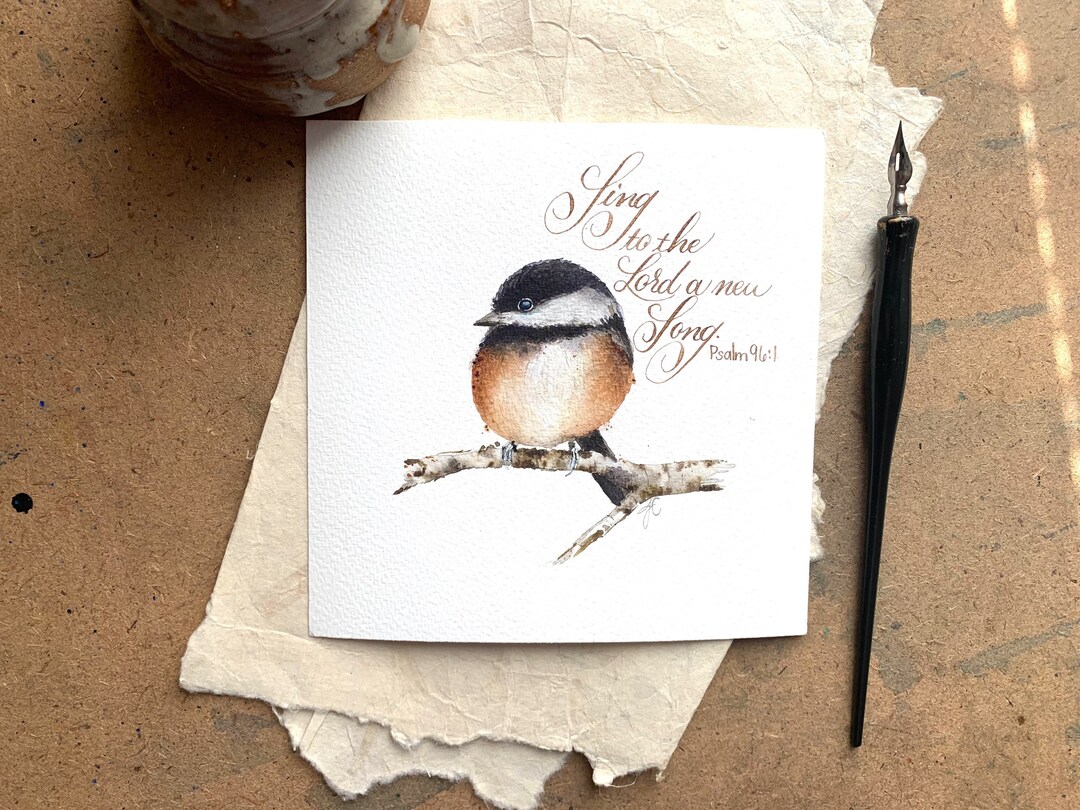 Sing to the Lord a New Song, Psalm 96:1, Chickadee Bird Watercolor ...