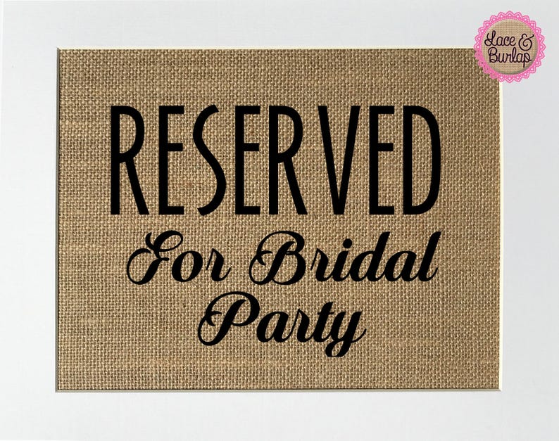 UNFRAMED Reserved For Bridal Party / Burlap Print Sign 5x7 | Etsy