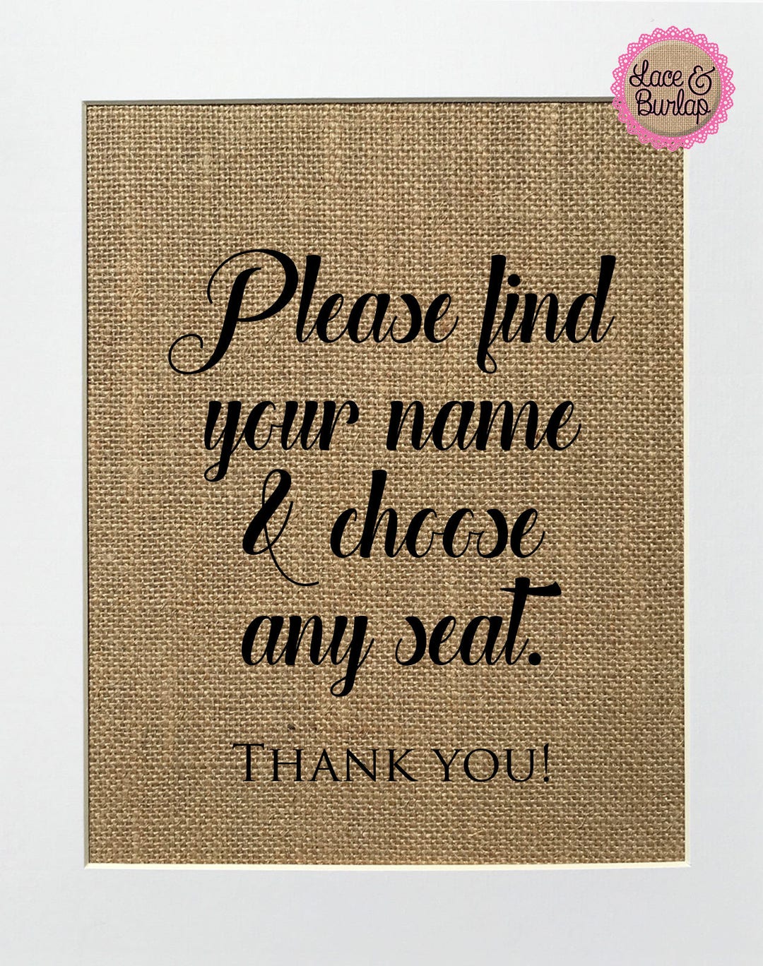 UNFRAMED Please Find Your Name & Choose Any Seat Thank You / Burlap ...