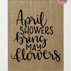 UNFRAMED April Showers Bring May Flowers / Burlap Print Sign 5x7 8x10 ...