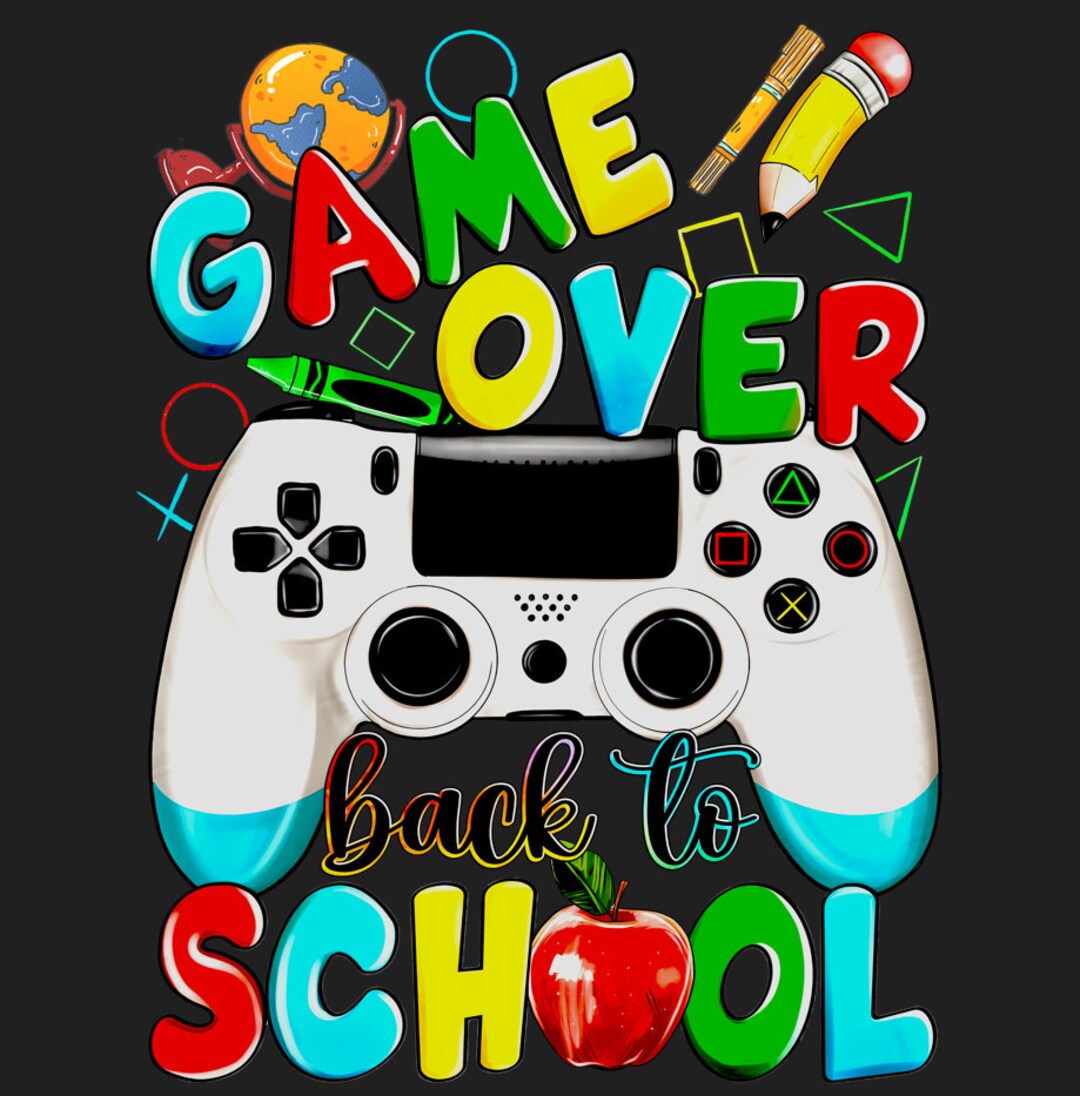 Game Over Back to School Sublimation Design Download, Back to School ...