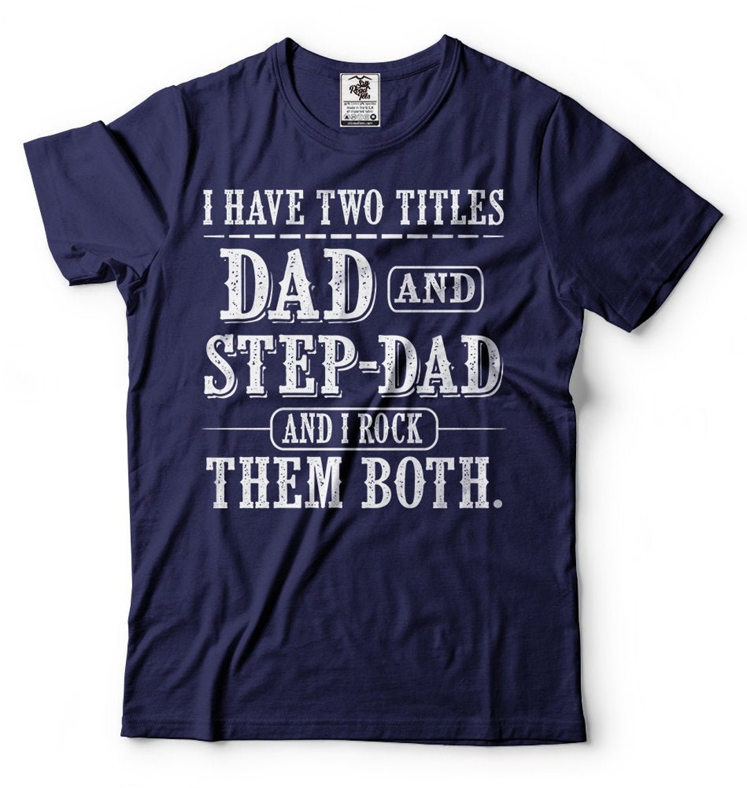 Step Dad T-shirt Gift for Step Father Dad Daddy Father's Day Gift Tee ...