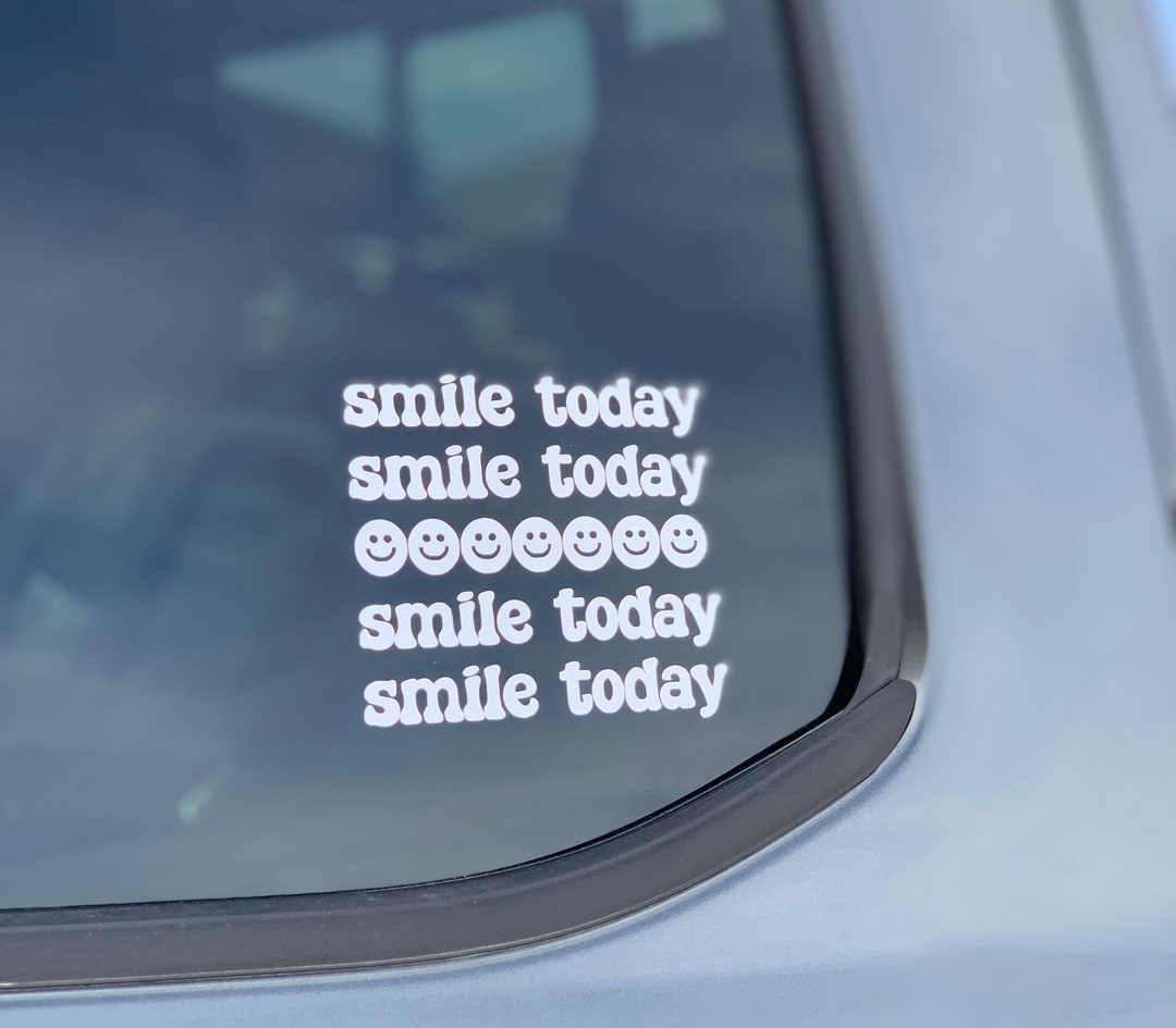 Smile Today Car Decal, Happy Car Decal, Smile Car Decal, Gen Z Car ...