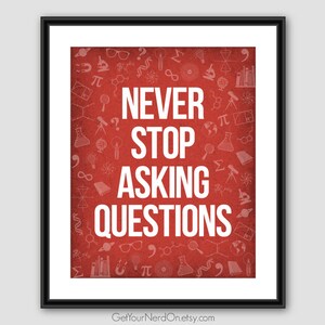 Never Stop Asking Questions, Kids' Room Decor, Classroom Poster, Gifts ...
