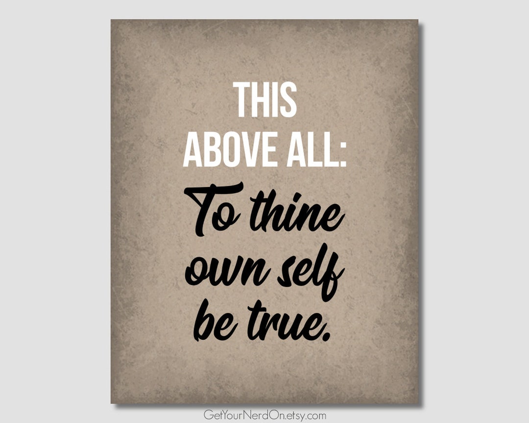 To Thine Own Self Be True, Shakespeare Quote, Inspirational Literary ...