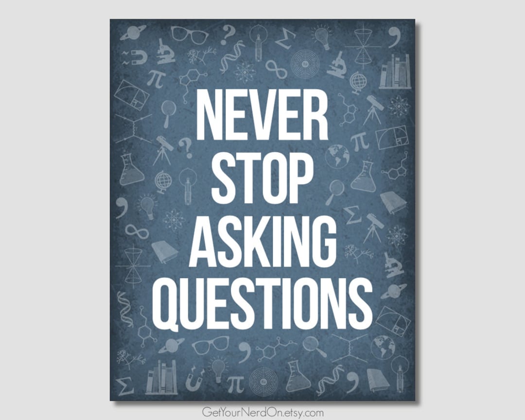 Never Stop Asking Questions, Kids' Room Decor, Classroom Poster, Gifts ...