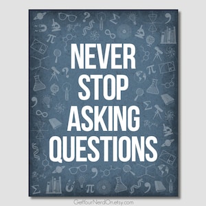 Never Stop Asking Questions, Kids' Room Decor, Classroom Poster, Gifts ...