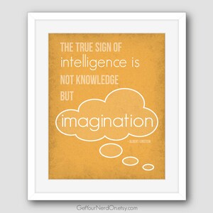 Inspirational Quote, Imagination Poster, the True Sign of Intelligence ...
