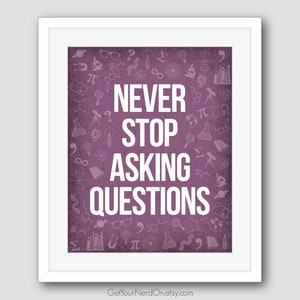 Never Stop Asking Questions, Kids' Room Decor, Classroom Poster, Gifts ...