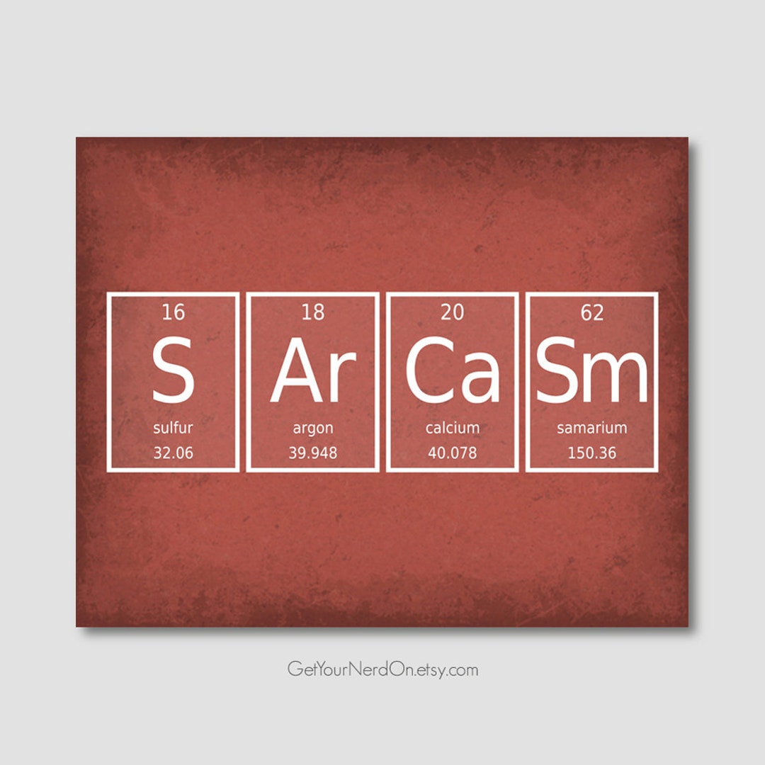 Sarcasm Poster, Nerd Wall Art, Periodic Table of Elements, Unique Nerd ...