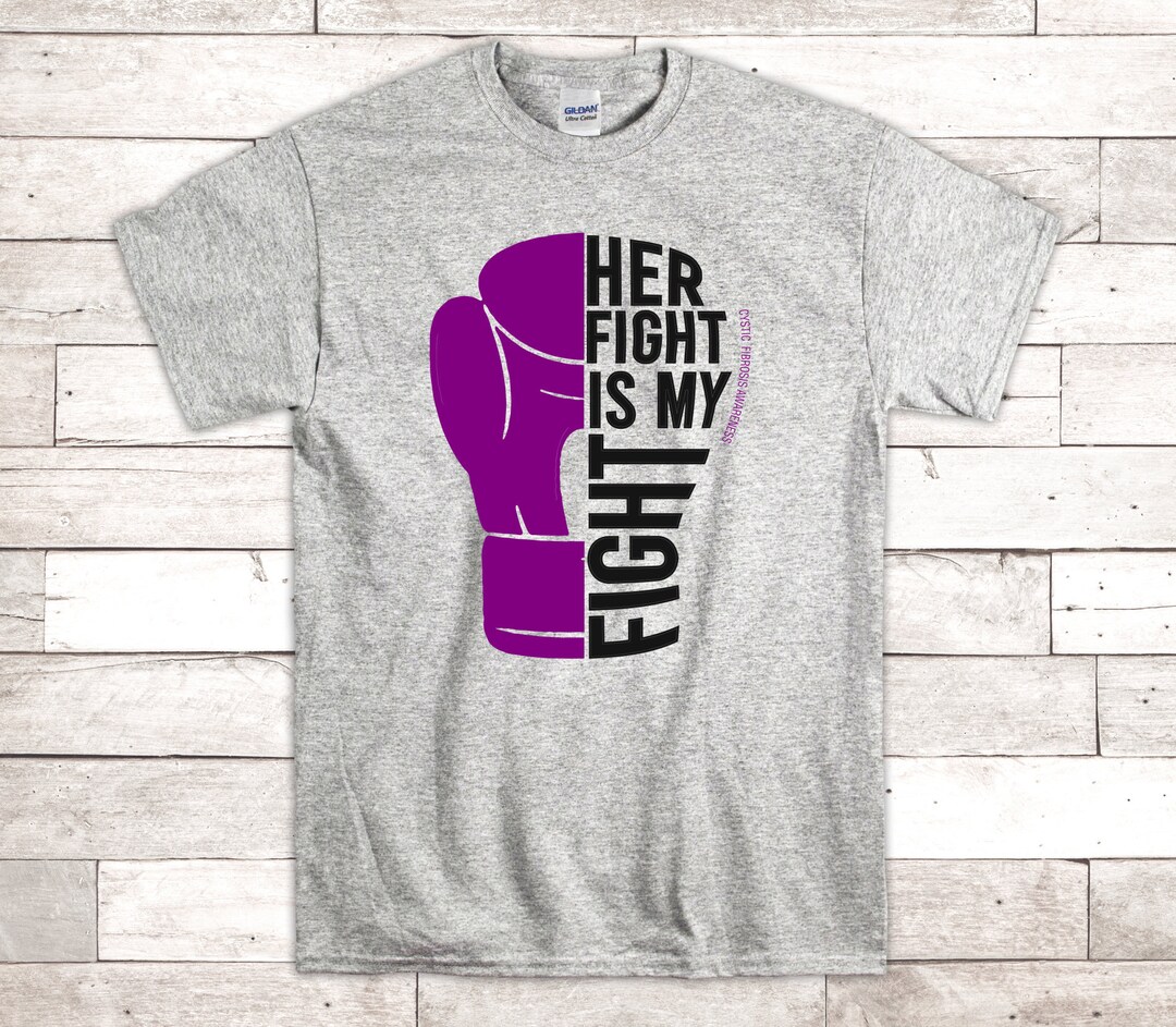 Her Fight is My Fight Cystic Fibrosis Awareness Shirt - CF Awareness Shirt - Cystic Fibrosis ...