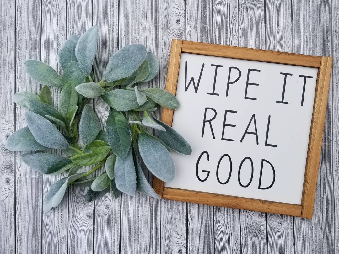 Wipe It Real Good Sign Bathroom Wall Decor Rustic Home - Etsy