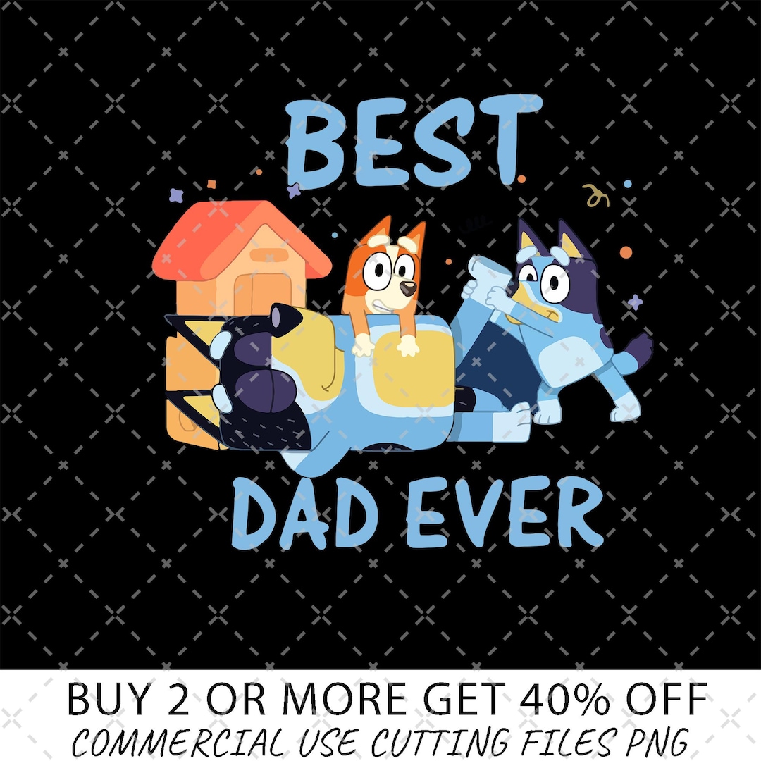 Bluey Best Dad Ever Png, Bluey Father's Day Png, Bluey Father Png ...