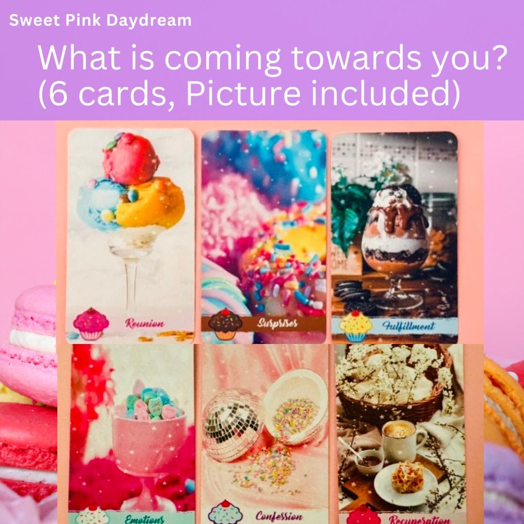 What is Coming Towards You, Oracle, 6 Card Pull, Sweet Treat Dessert ...