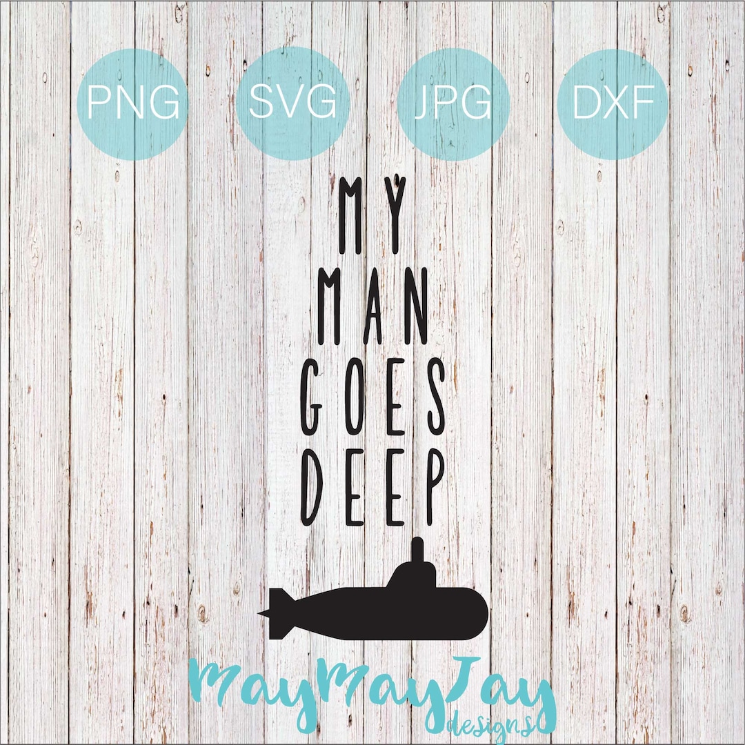 My Man Goes Deep- Svg Png Dxf Jpg Files - Etsy