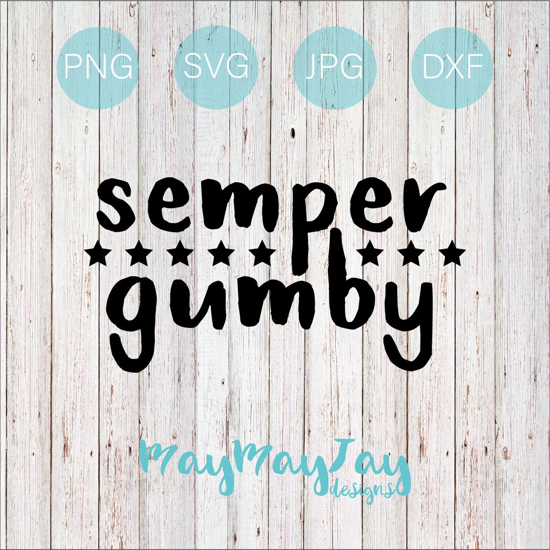 Semper Gumby 5- Svg Png Jpg Dxf Files - Etsy