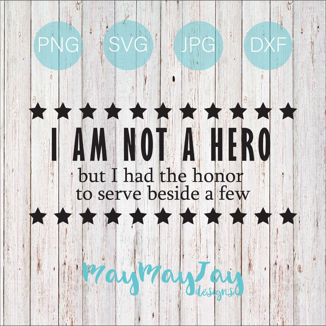 I Am Not A Hero- Military Veteran- Svg Png Dxf Jpg Files - Etsy