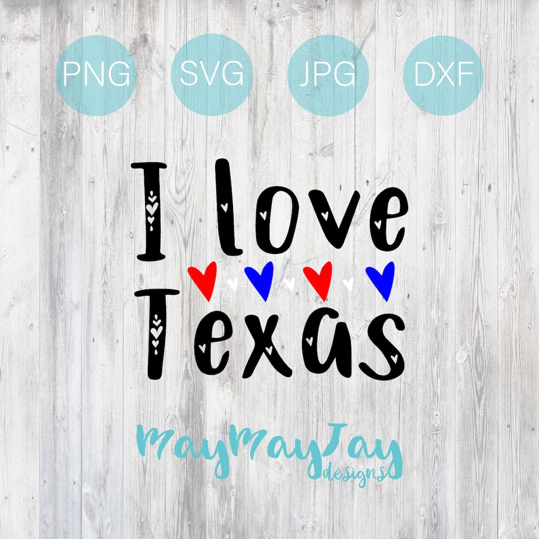 I Love Texas- Svg Png Dxf Jpg Files - Etsy