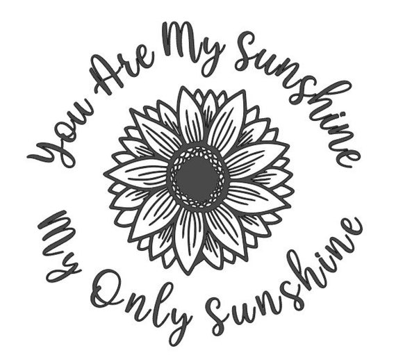 You Are My Sunshine Svg Sunflower Svg | Etsy