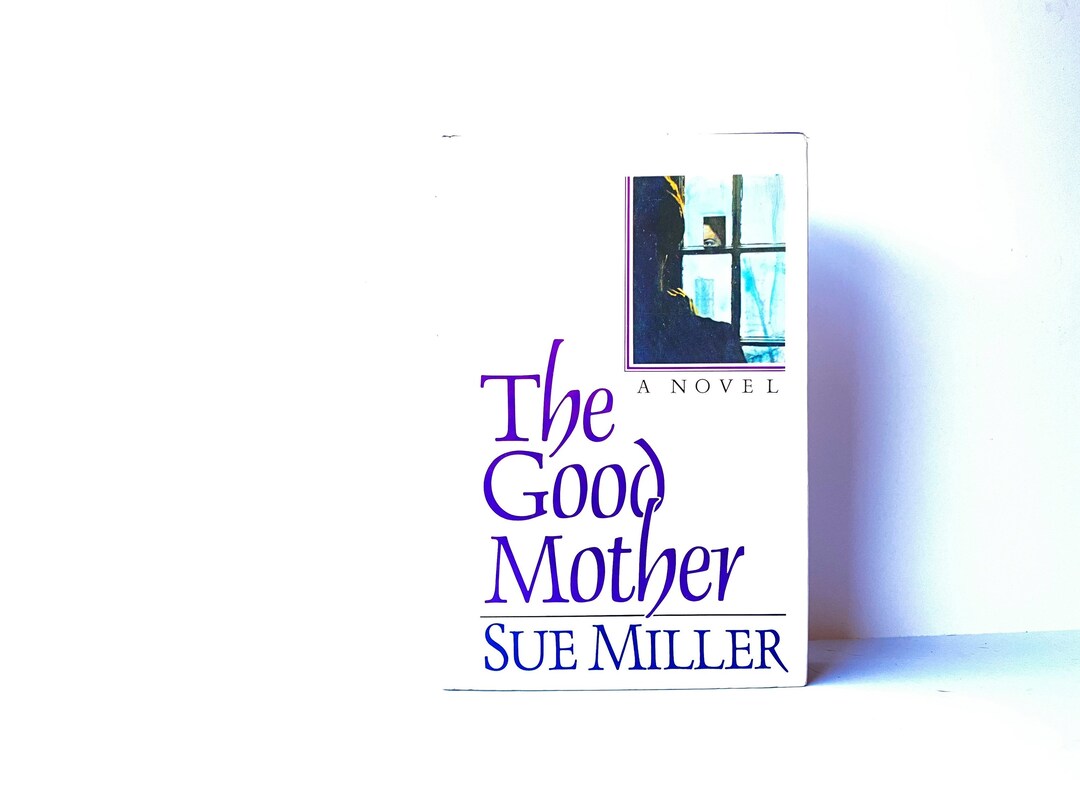 The Good Mother Sue Miller First Edition 1986 Gift Hardcover Harper ...