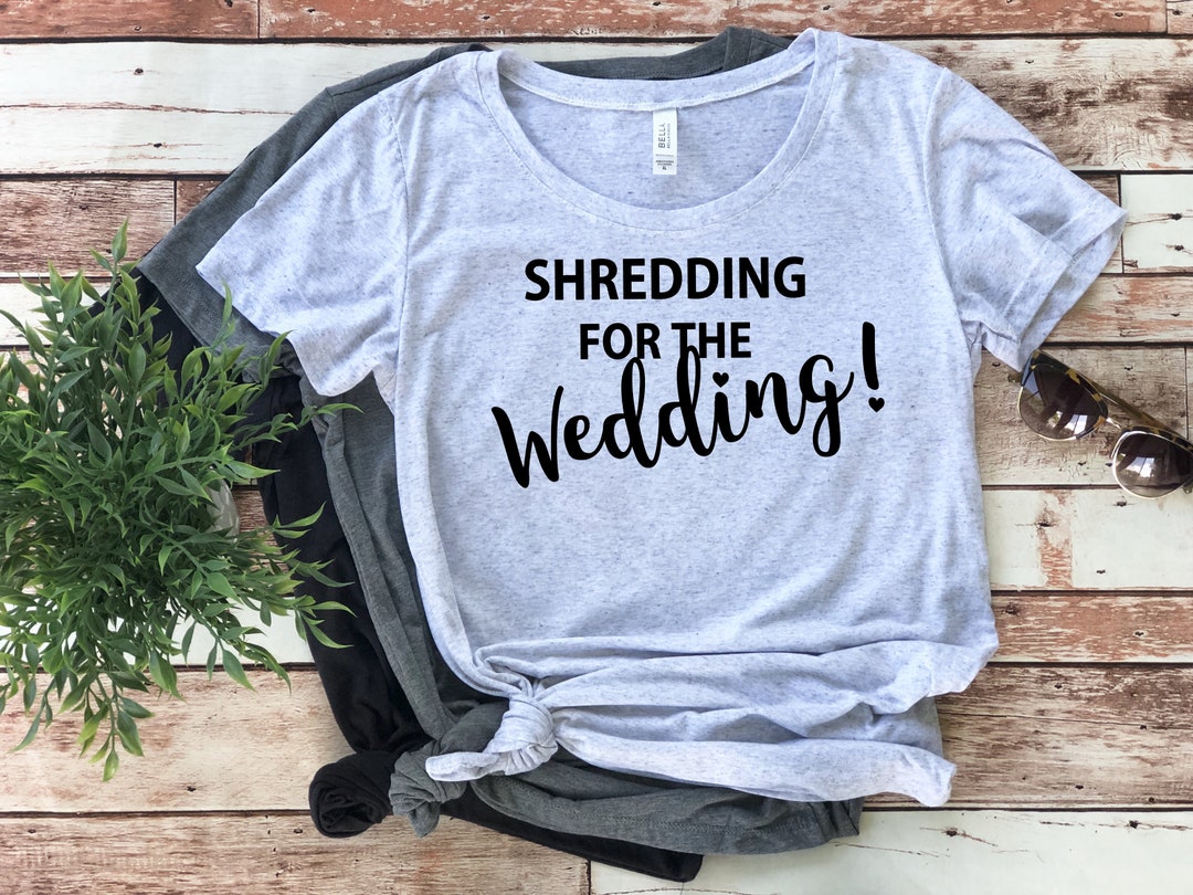 Shredding for the Wedding Shirt, Bride Workout Gym Top - Etsy