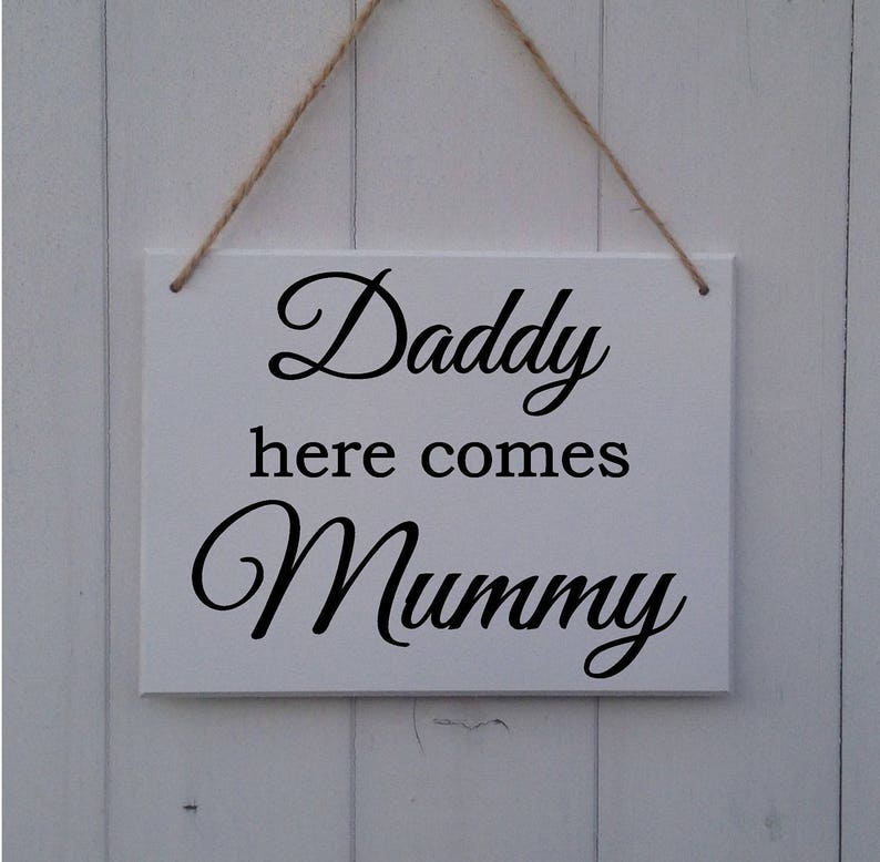 Daddy Here Comes Mummy Wedding Sign Wedding Prop Page Boy - Etsy UK