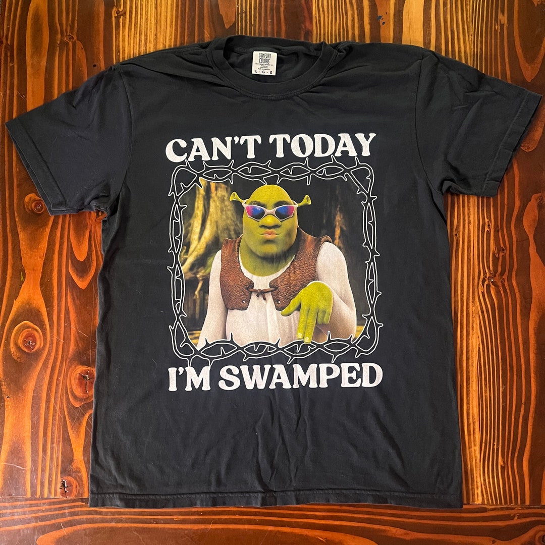 Cant Today, Im Swamped T Shirt - Etsy