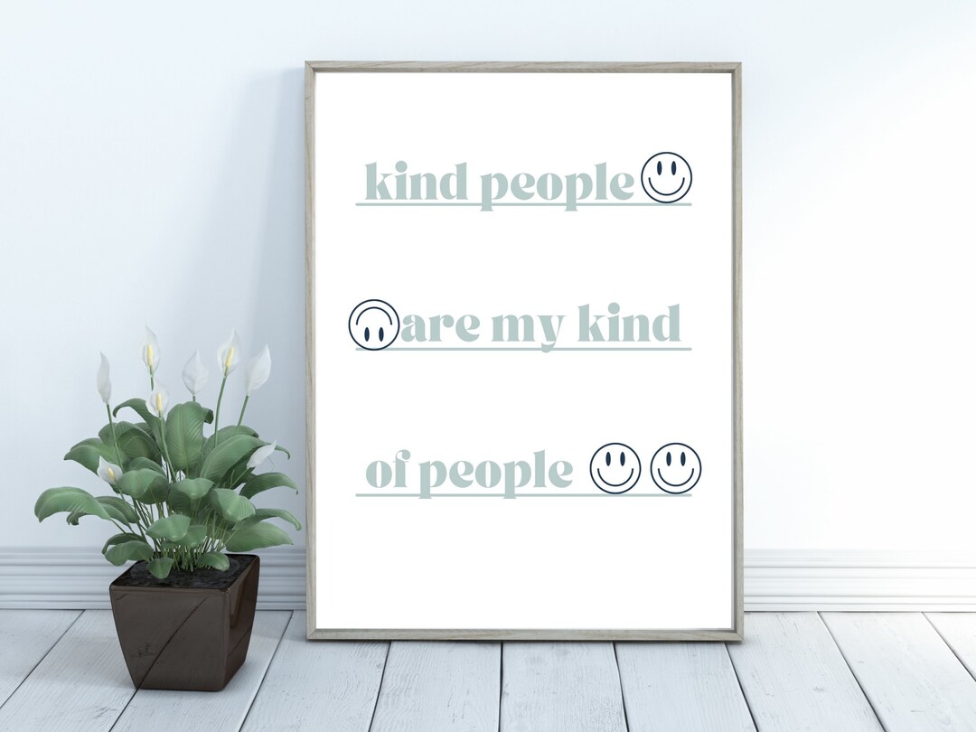 MINIMALIST TRENDY POSTER - Kind People Are My Kind of People- 6x8, 8x10 ...