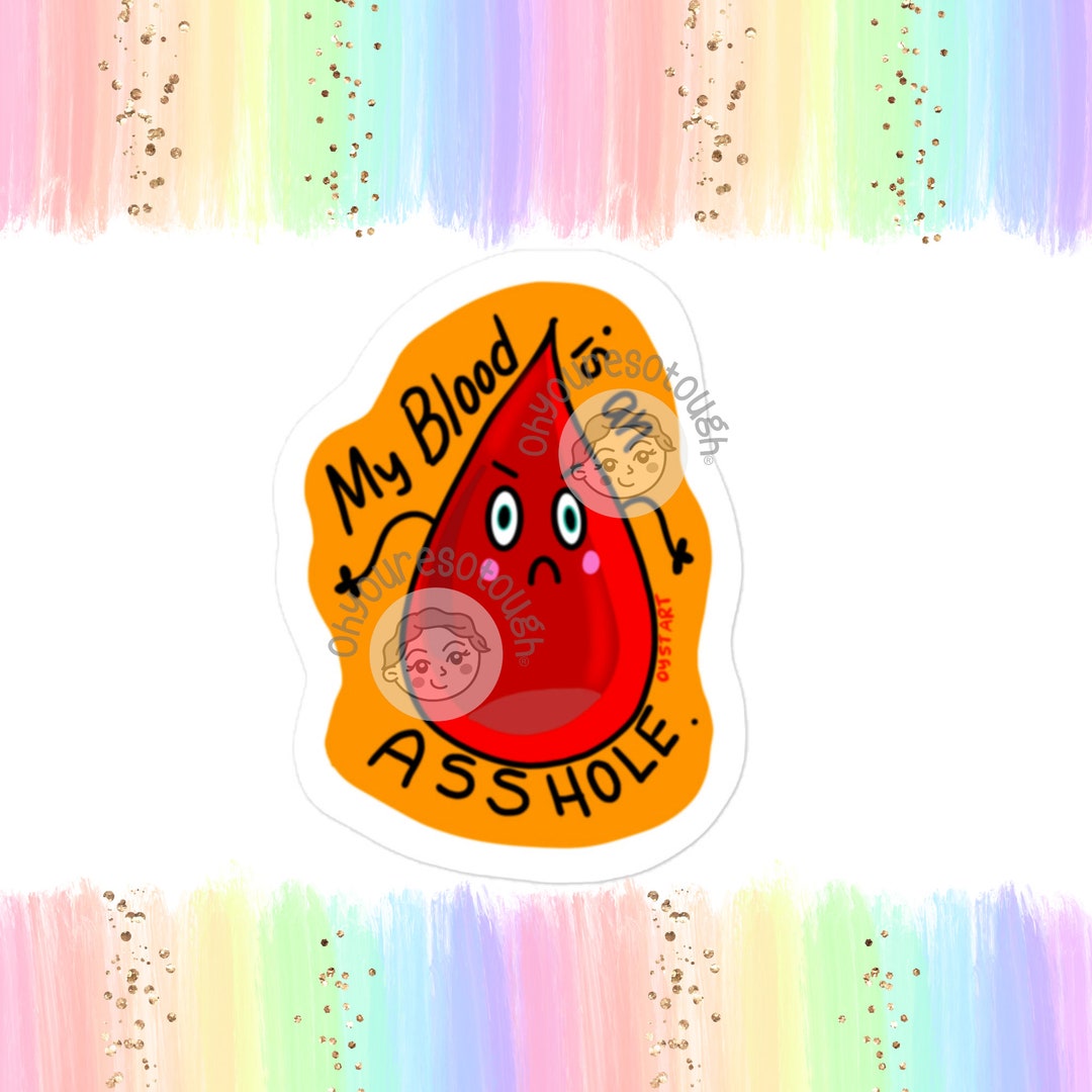 Blood Cancer Sticker Funny - My Blood is an Asshole - Leukemia Sticker ...