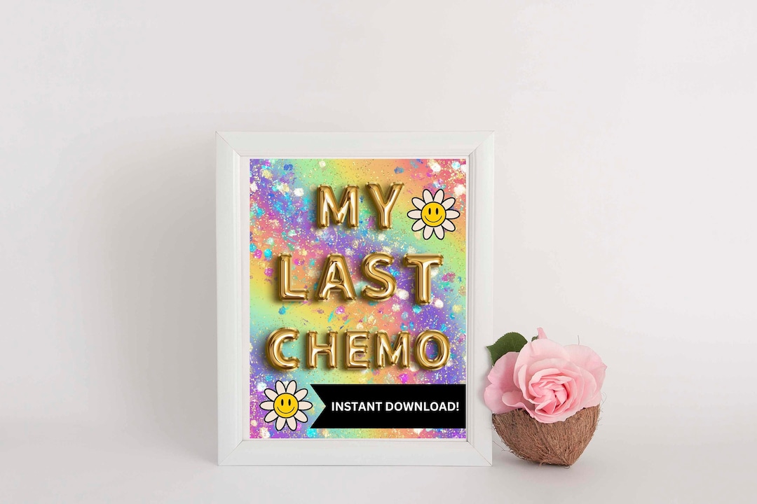 INSTANT Download - Last Chemo Sign - End of Chemo Printable Sign - No ...