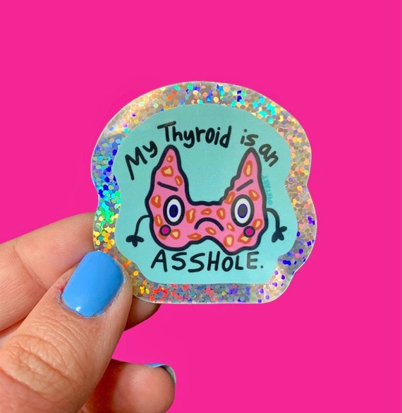 Thyroid Cancer Glitter Sticker Funny My Thyroid is an - Etsy