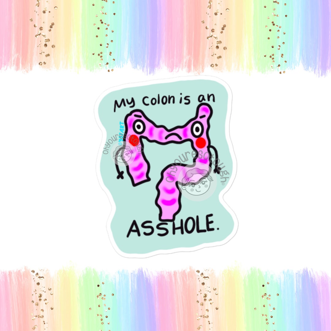 Colon Cancer Sticker Funny - My Colon is an Asshole - Colon Cancer Gift ...